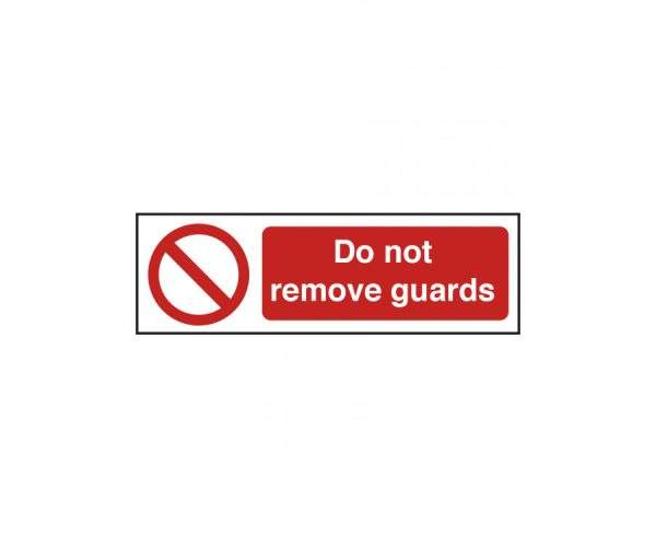 Do Not Remove Guards Safety Sign 100 x 300mm